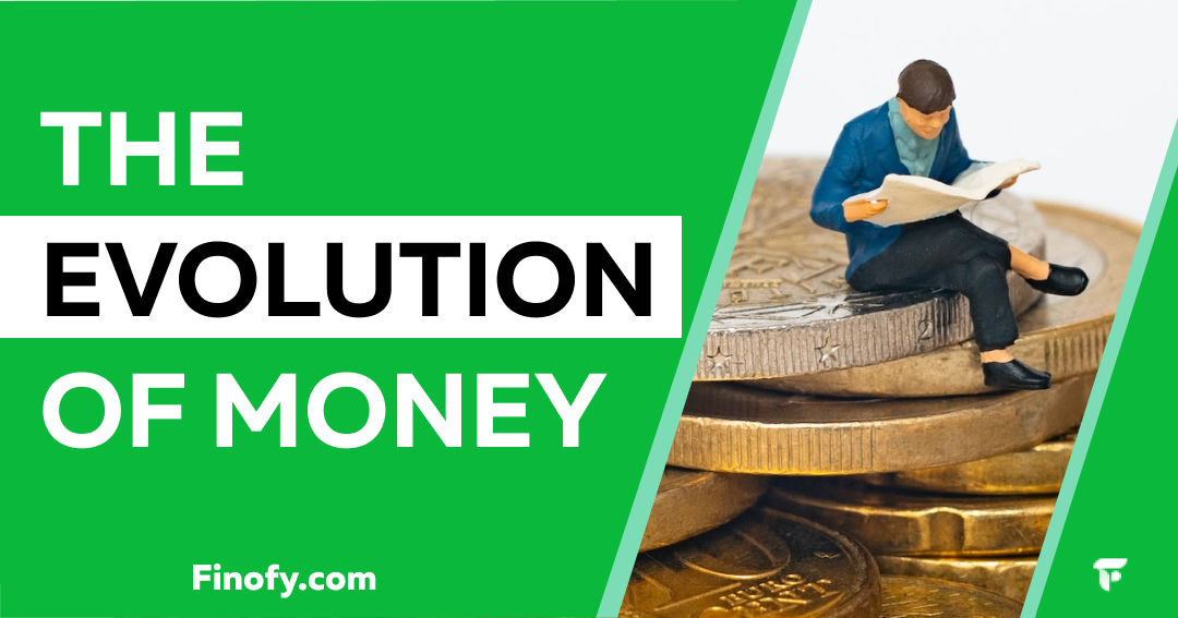 The evolution of money: How Money Works | Finofy US
